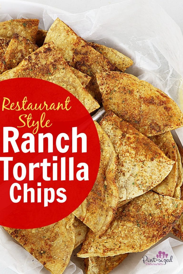 Restaurant Style Ranch Tortilla Chips · Pint-sized Treasures