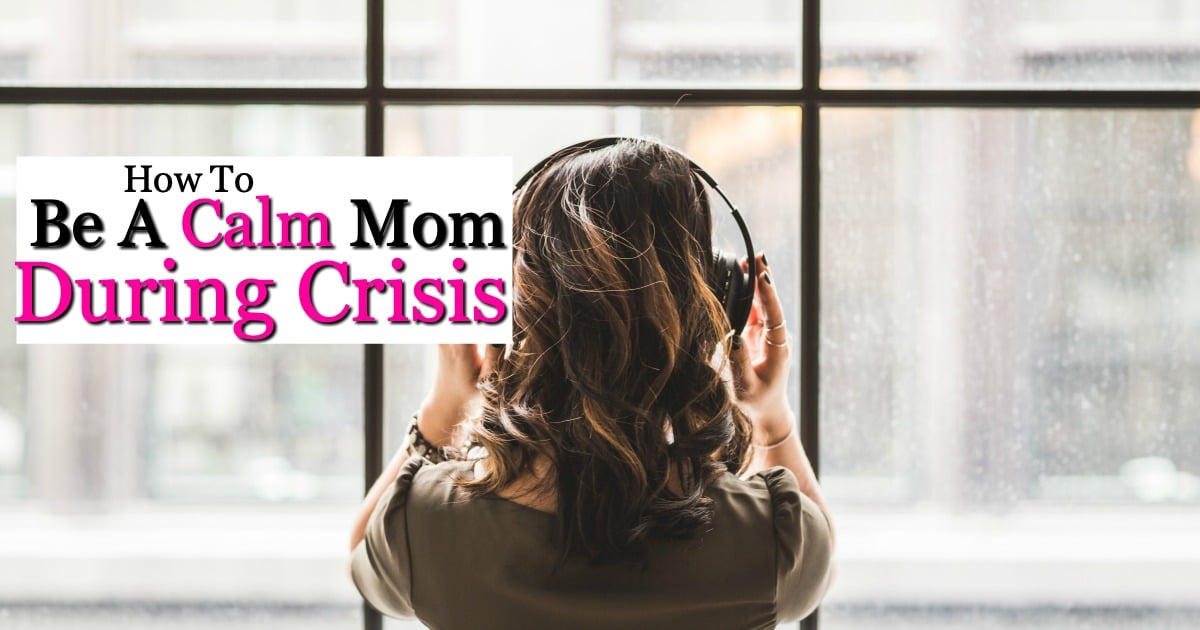 How to Be a Calm Mom (and Not Panic!) in a Crisis · Pint-sized Treasures