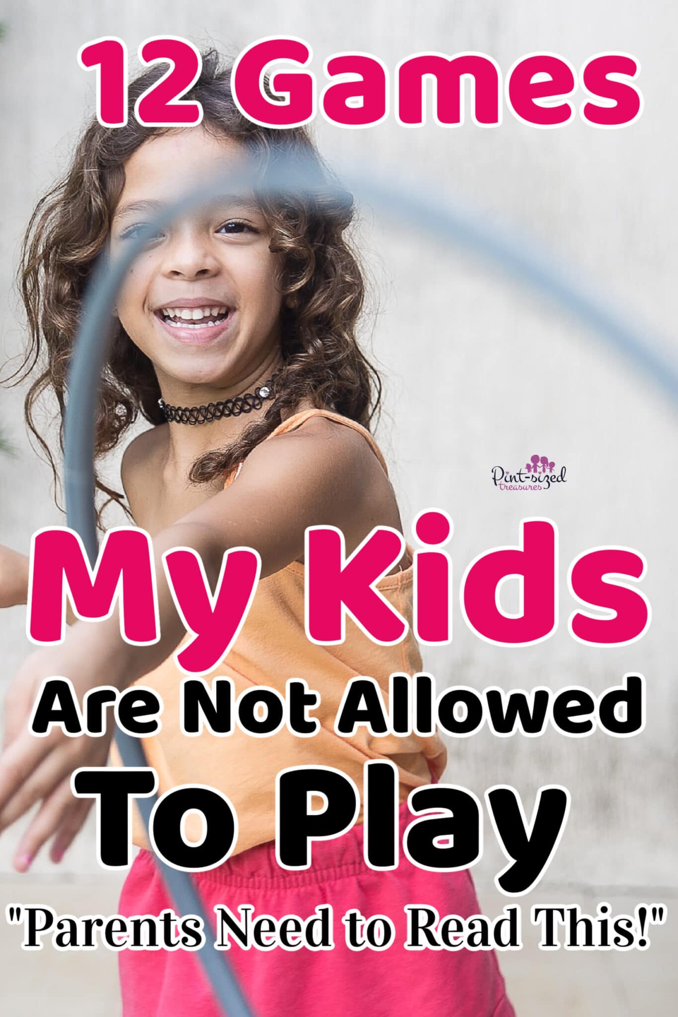 12 Games My Kids Are Not Allowed to Play · Pint-sized Treasures